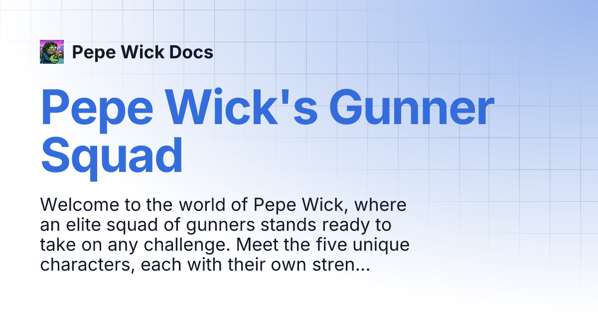 Pepe Wick's Gunner Squad | Pepe Wick Docs