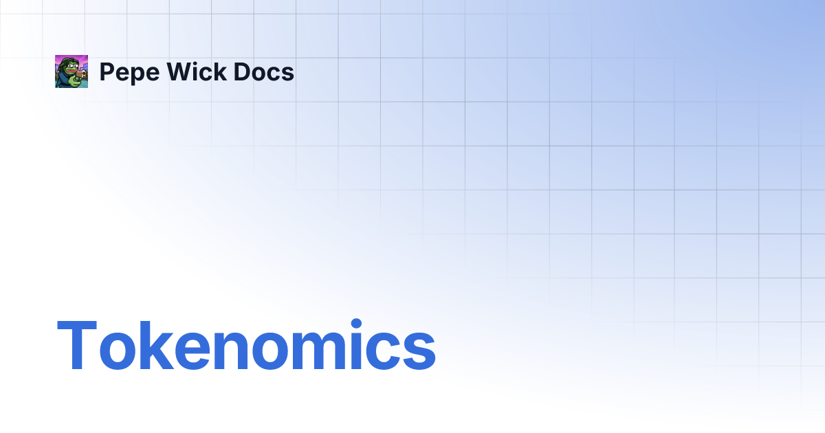 Tokenomics | Pepe Wick Docs